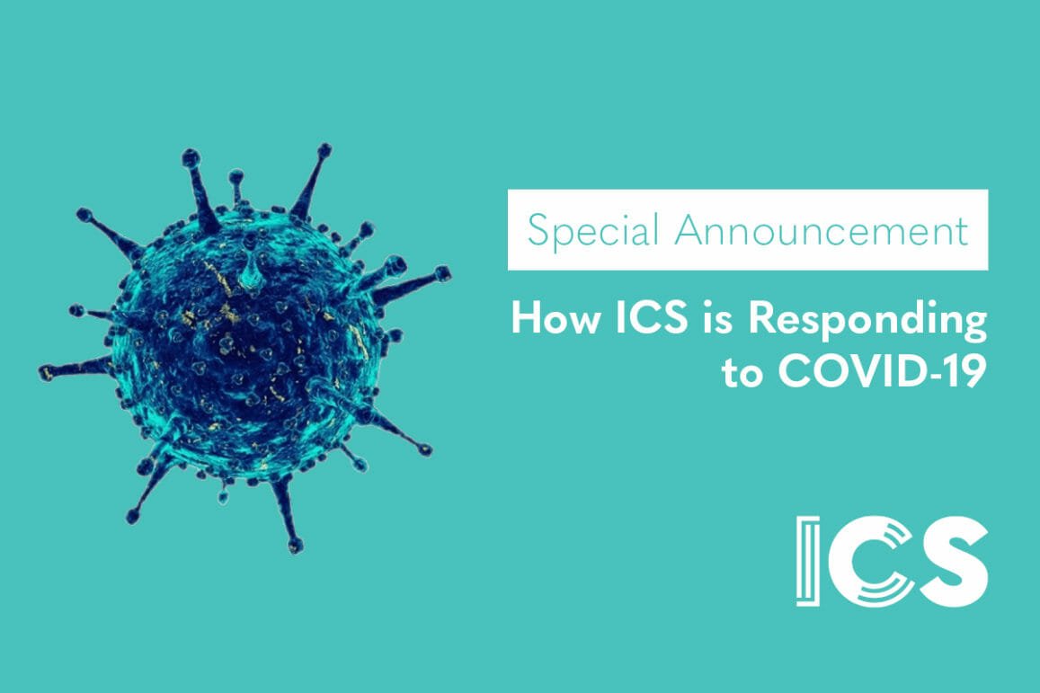 How ICS is Responding to COVID-19 - ICS How ICS is Responding to COVID-19 - ICS